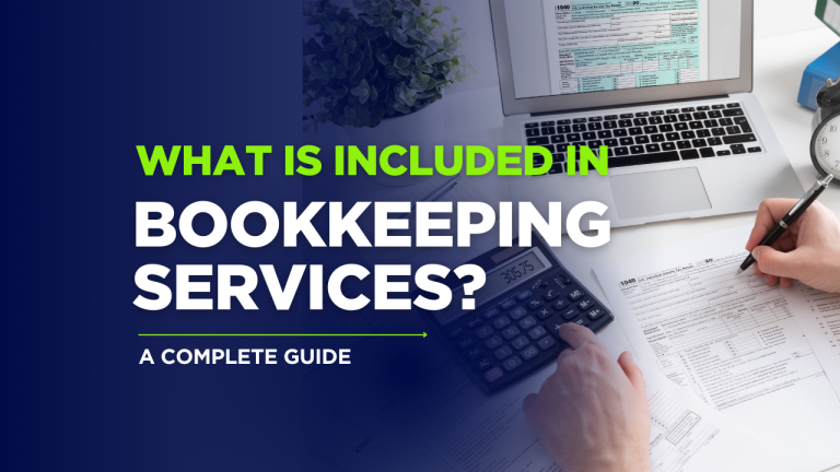 What Is Included in Bookkeeping Services? A Complete Guide